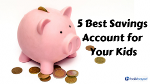 Savings Account for Your Kids You Should Apply For – Now – balikbayad Blog